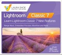 Free Video Training: Learn Lightroom Classic 7 New Features | Laura ...